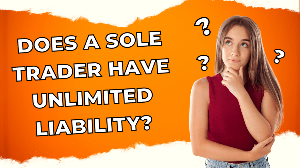Does a Sole Trader Have Unlimited Liability?